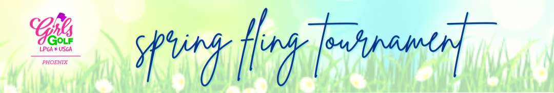 Spring Fling Tournament - Tournament Information Page | Girls Golf Phoenix