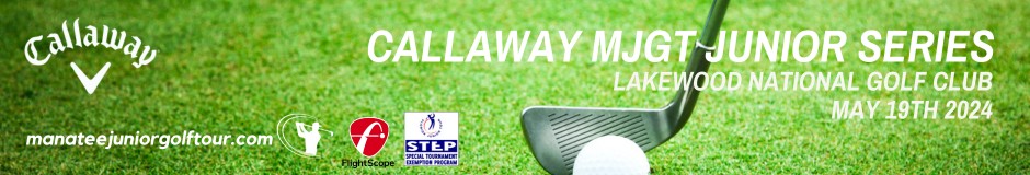 Callaway MJGT Junior Series Lakewood Nat - Tournament Information Page ...